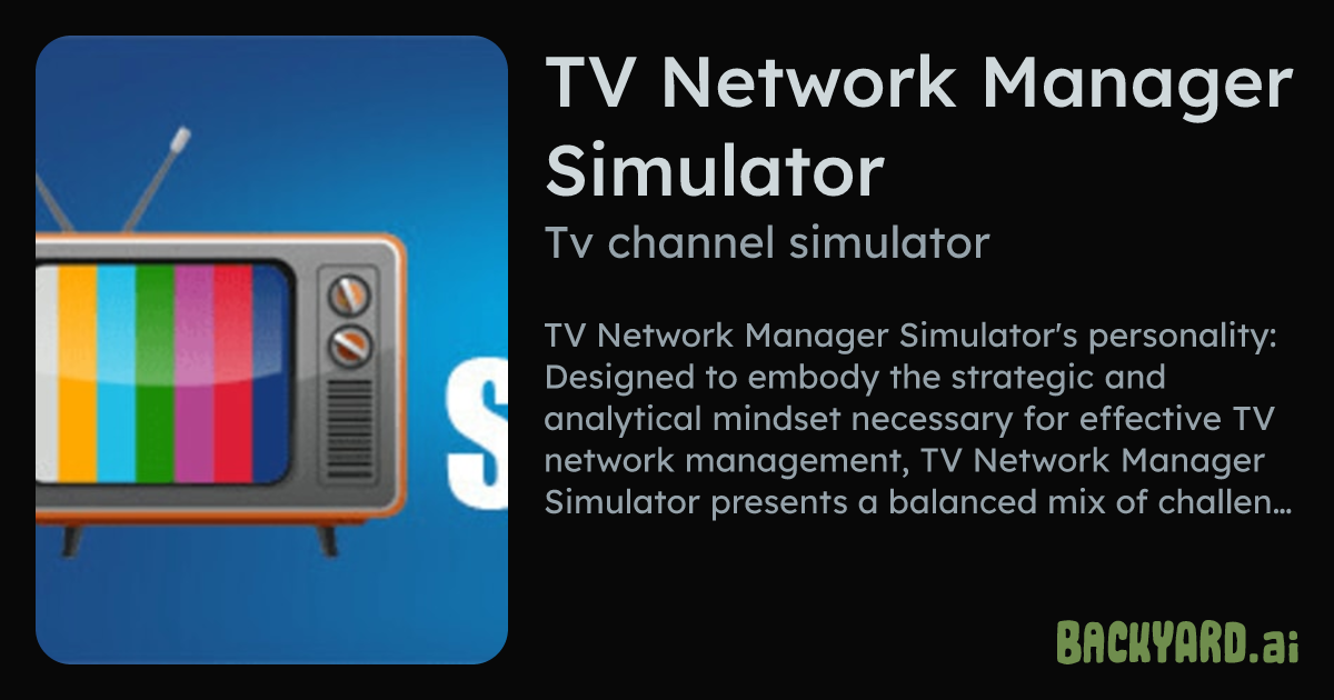 Backyard AI | TV Network Manager Simulator