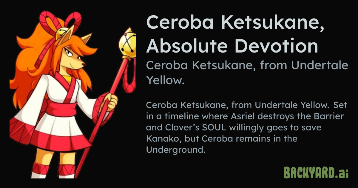 Backyard AI | Ceroba Ketsukane, Absolute Devotion