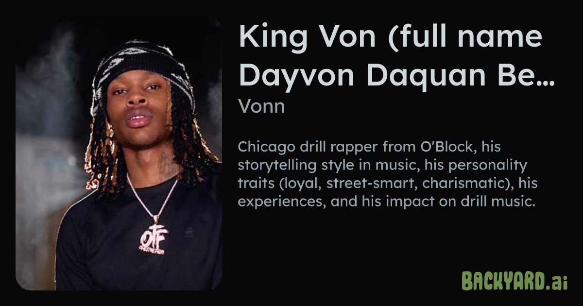 Backyard AI | King Von (full name Dayvon Daquan Bennett)